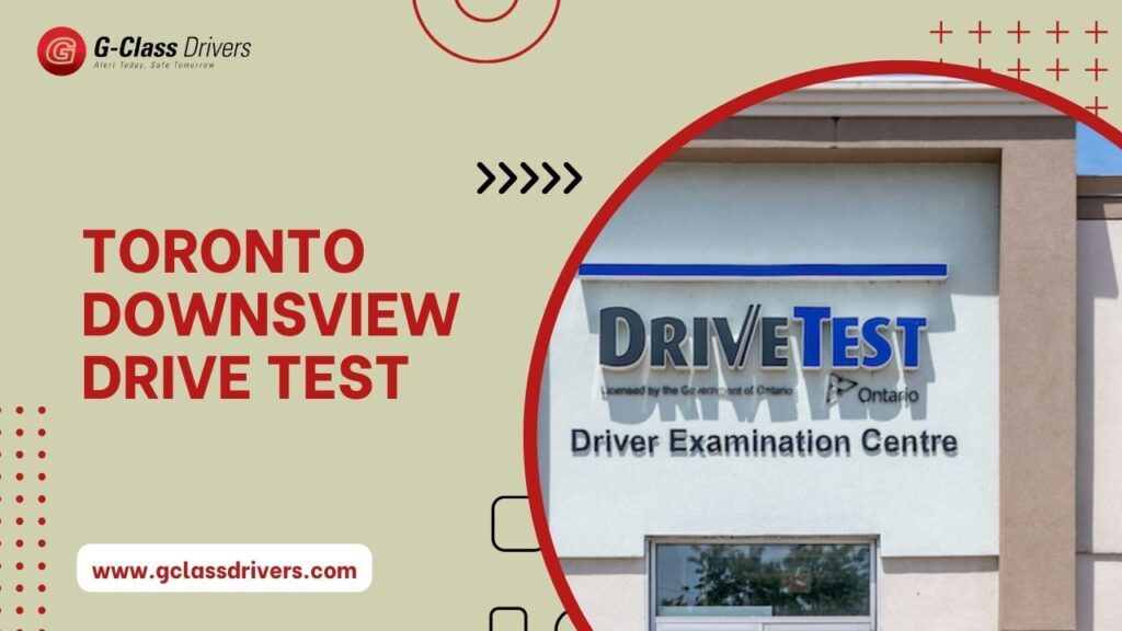 Toronto Downsview Drive Test Centre Near Me Ontario GClass Drivers