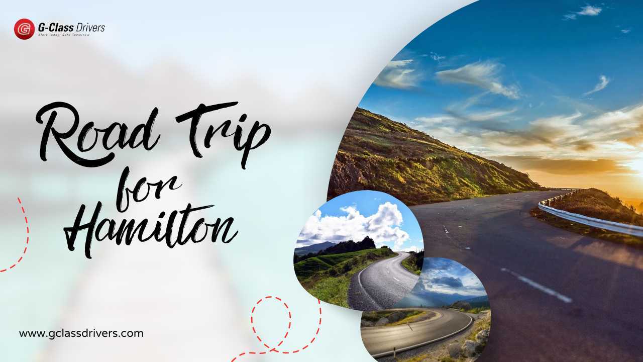 8 Safety Tips For Road Trip for Hamilton | GClass Drivers